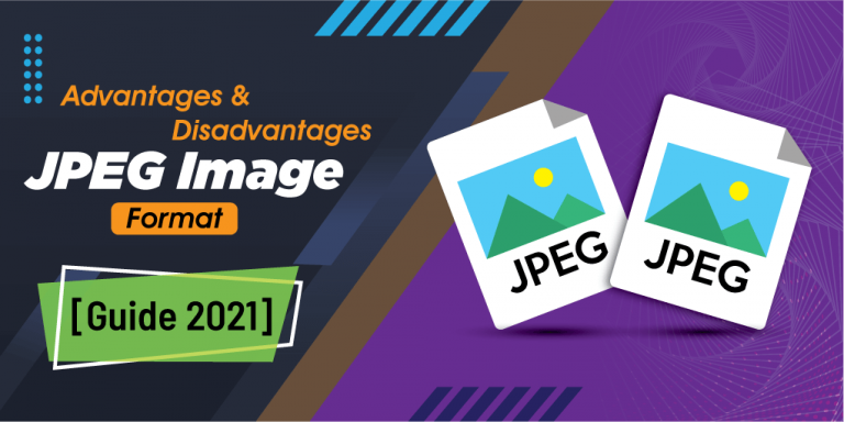 JPEG Image Format: Advantages and Disadvantages [Updated 2023 ...