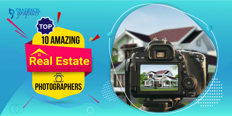 Top 10 Amazing Real Estate Photographers to Follow | Tradexcel Graphics