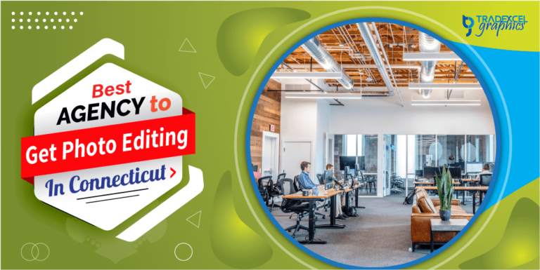 Best Agency To Get Photo Editing Done In Connecticut